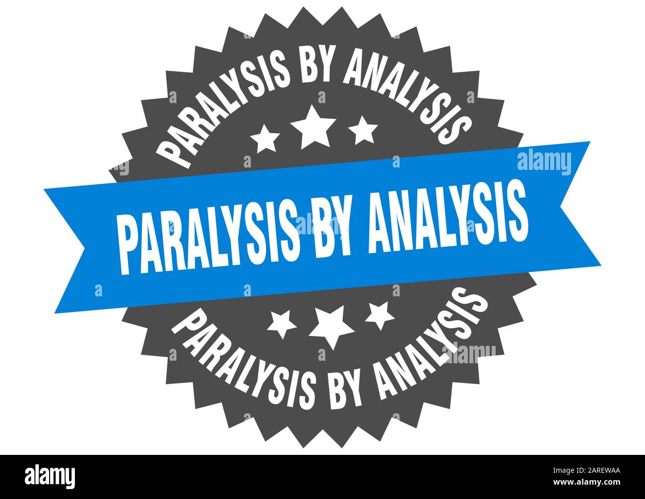 paralysis by analysis sign. paralysis by analysis circular band label ...