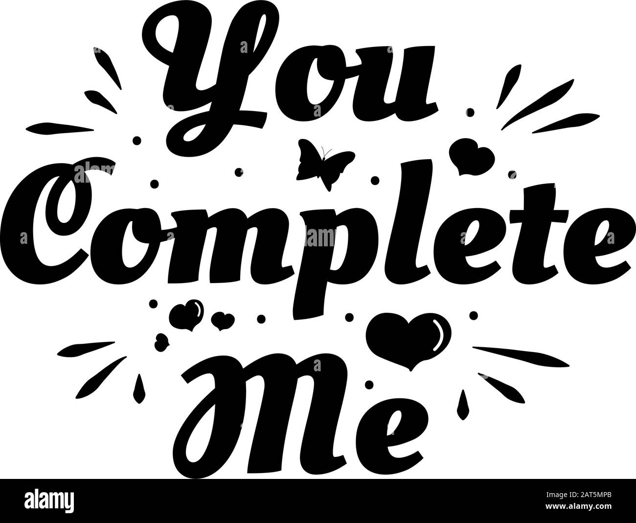Love phrase "You complete me". Hand drawn typography poster. Romantic ...
