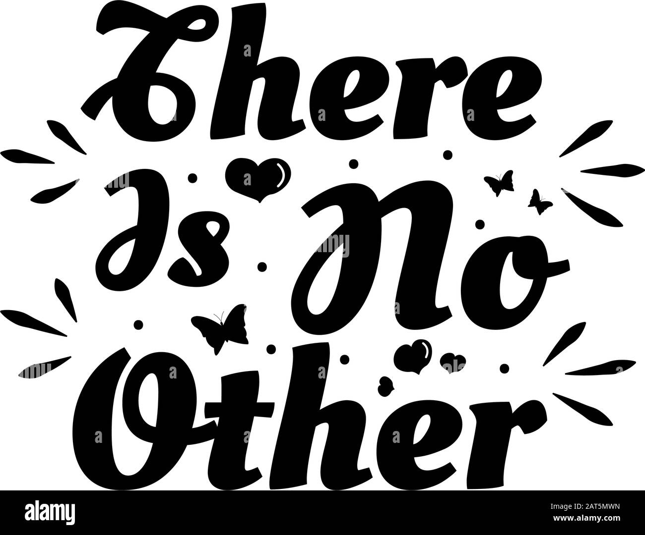 Love phrase "There is no other". Hand drawn typography poster. Romantic ...