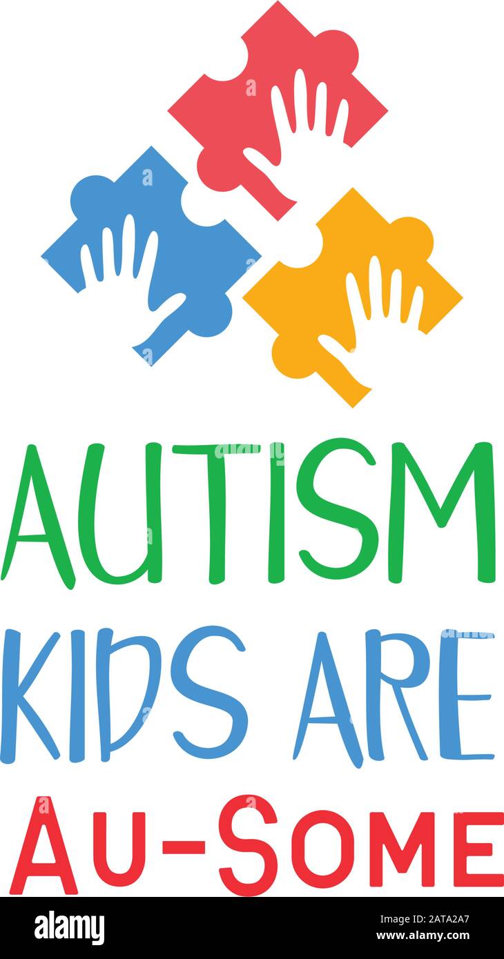 Autism quote lettering typography. Autism kids are au some Stock Vector ...