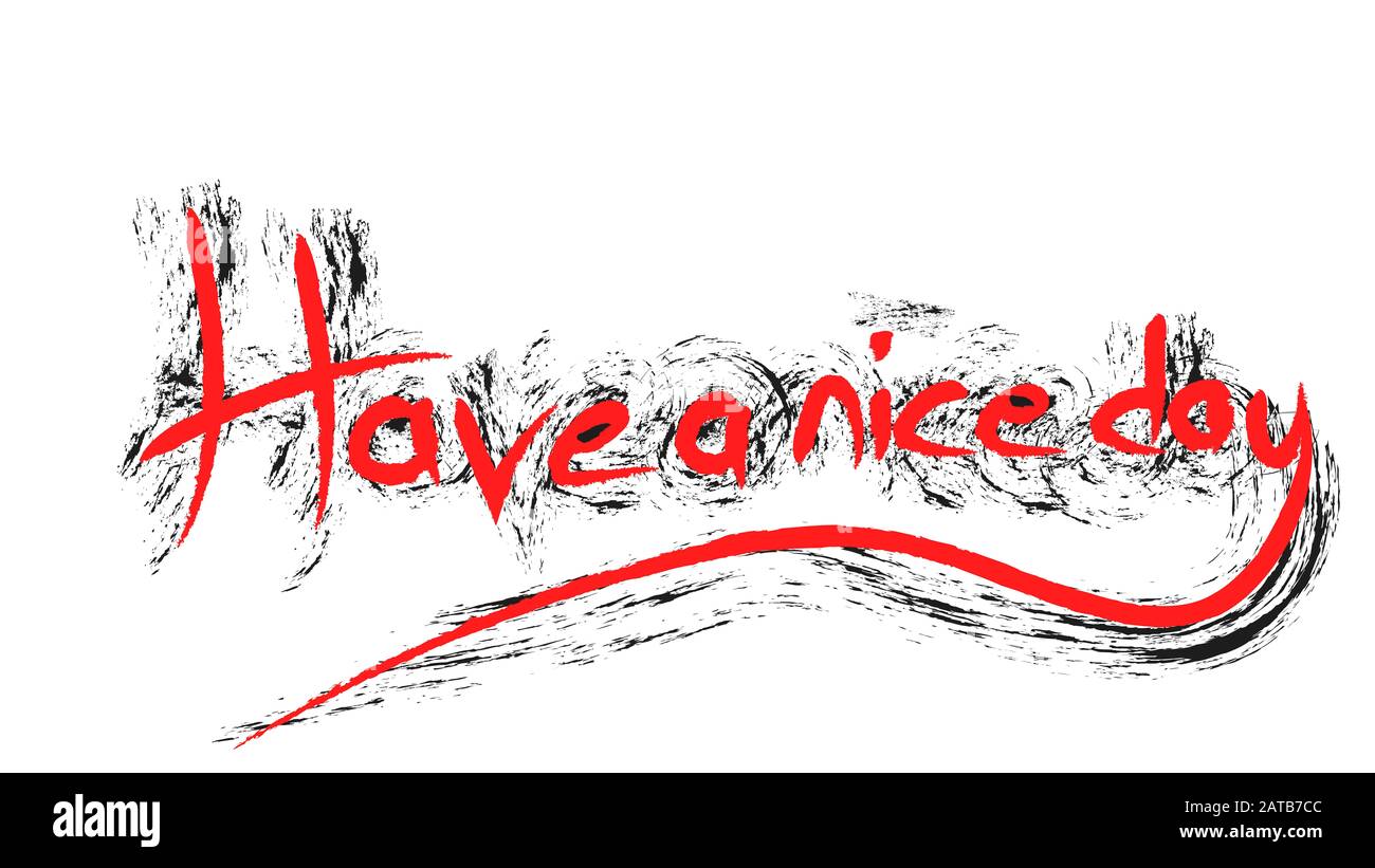 Have a Nice Day hand writing greeting with red color Stock Photo - Alamy