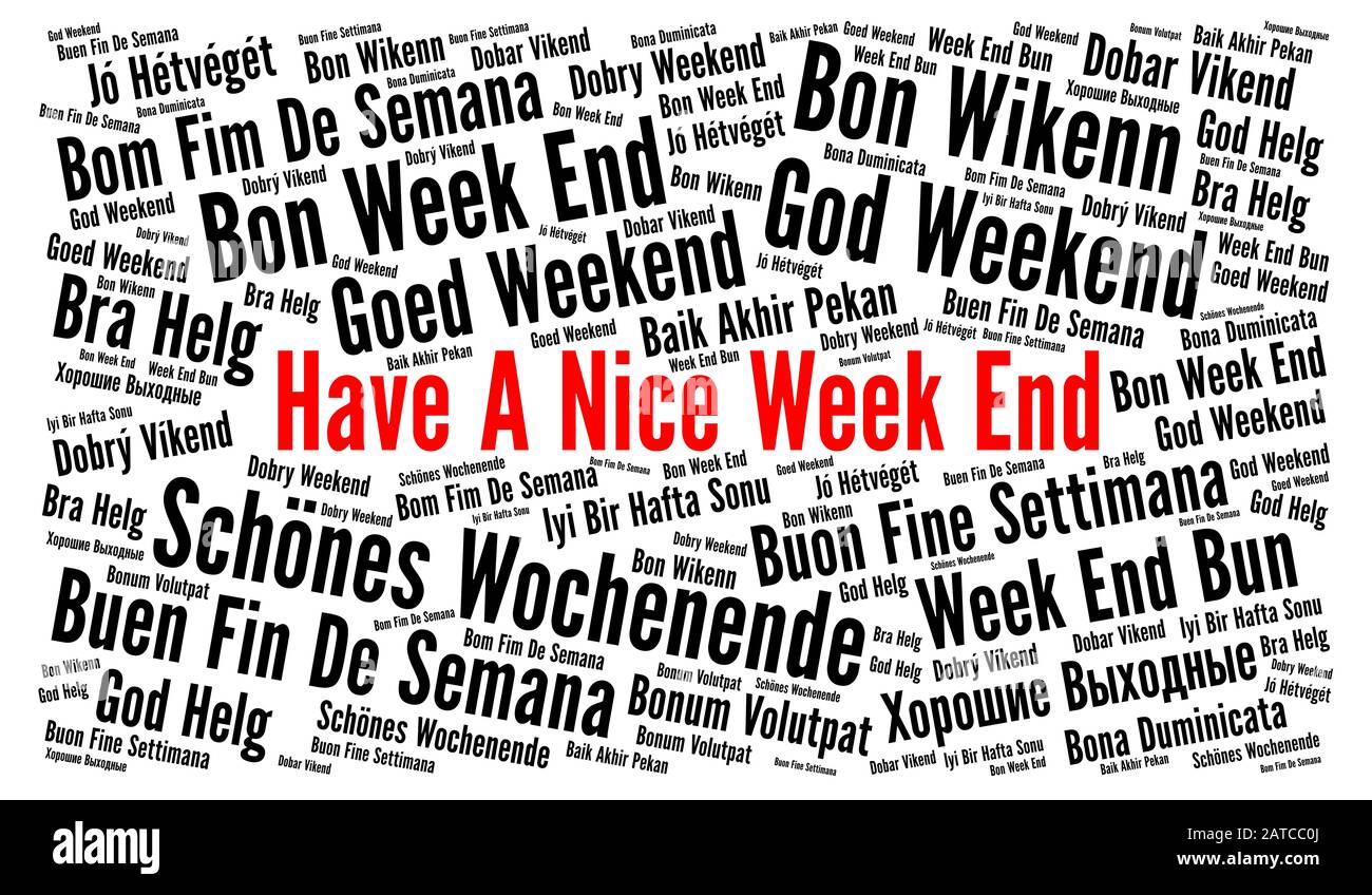 Have a nice week end in different languages word cloud Stock Photo - Alamy