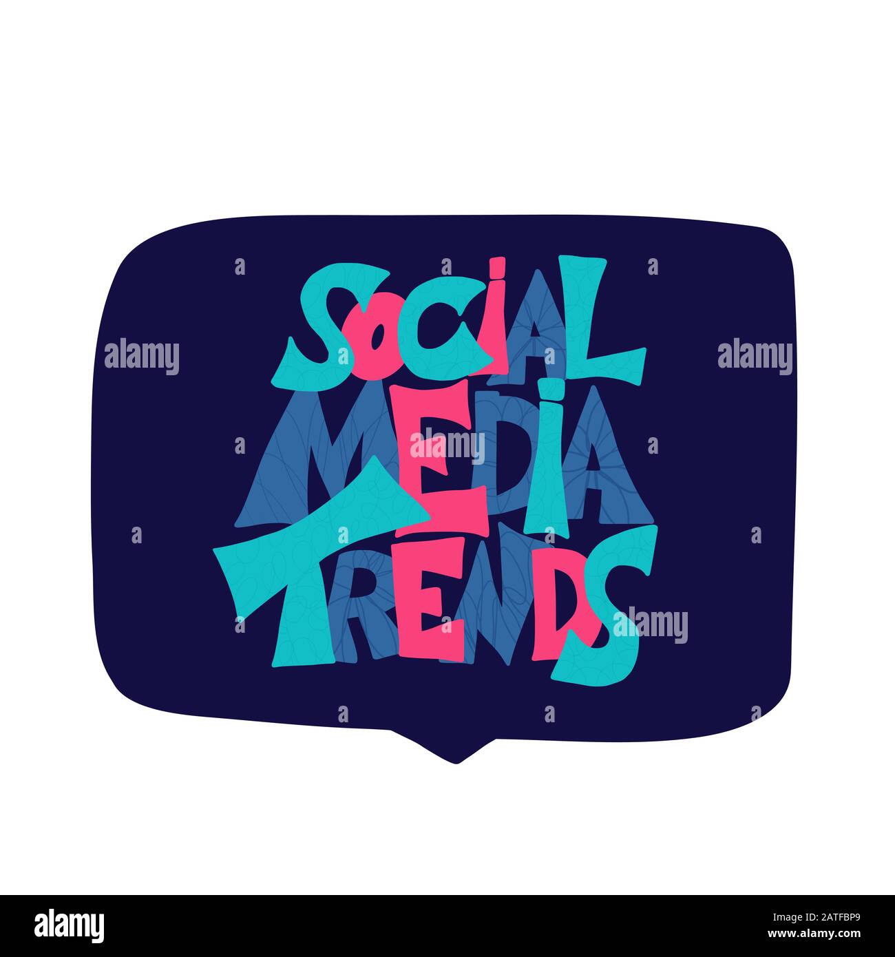 Social media trends phrase with speech bubble. Hand drawn message ...