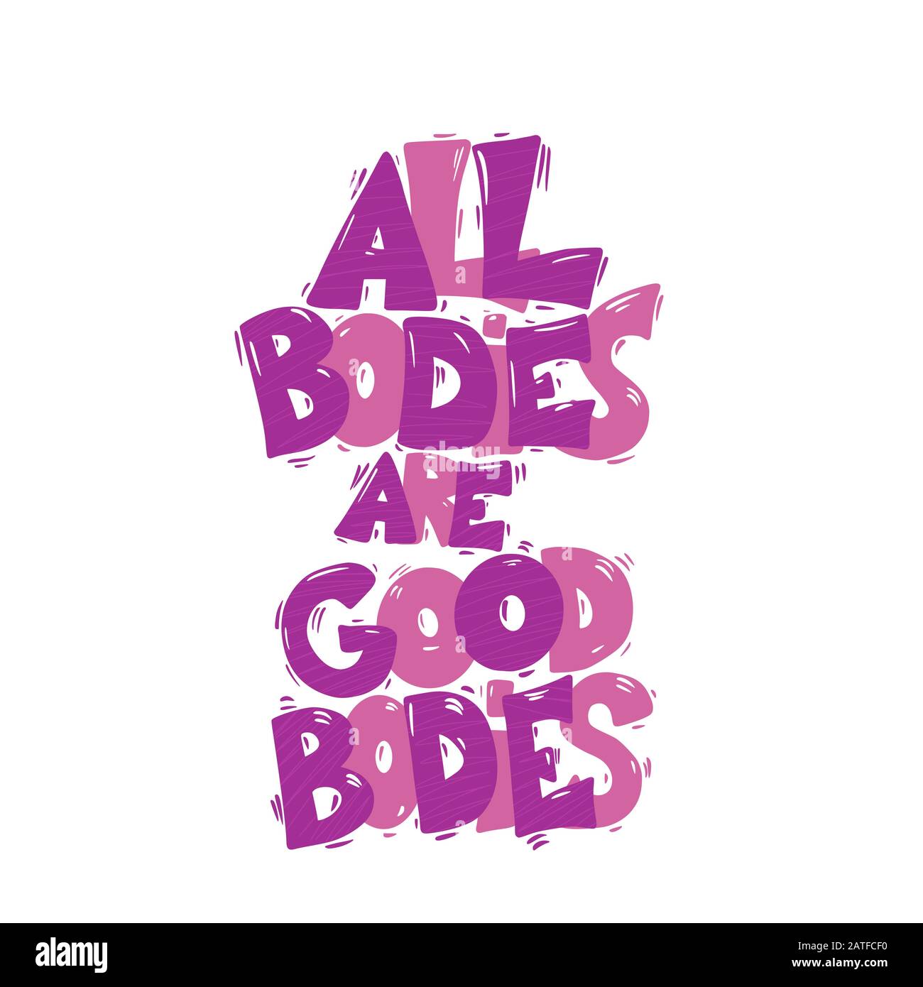 All bodies are good bodies phrase isolated on white background ...