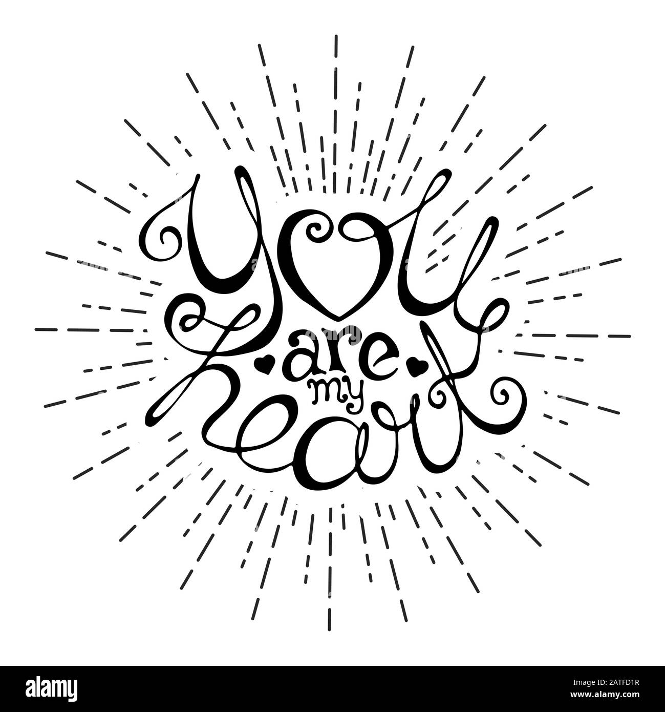 You are my heart. Handwriting lettering inside radial rays. Can be used ...