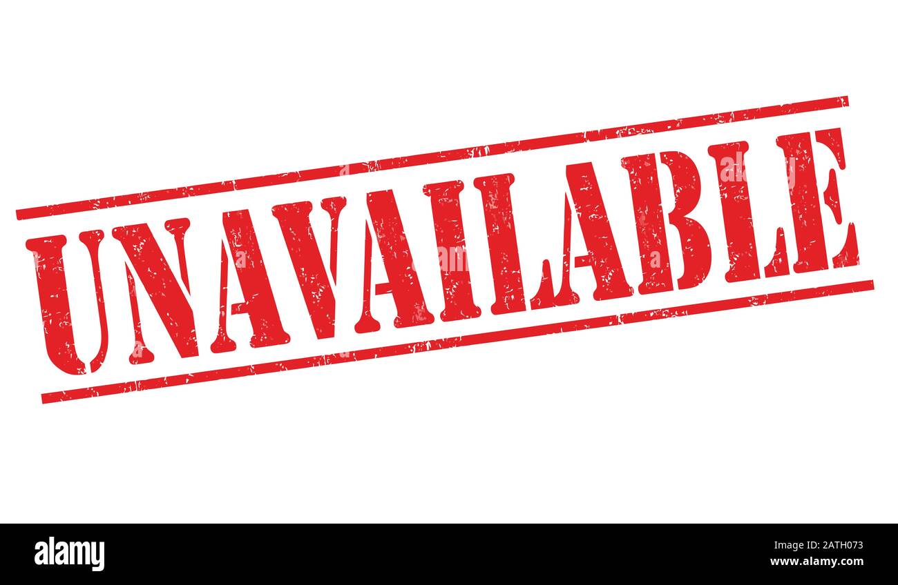 Unavailable sign or stamp on white background, vector illustration Stock Vector Image & Art - Alamy