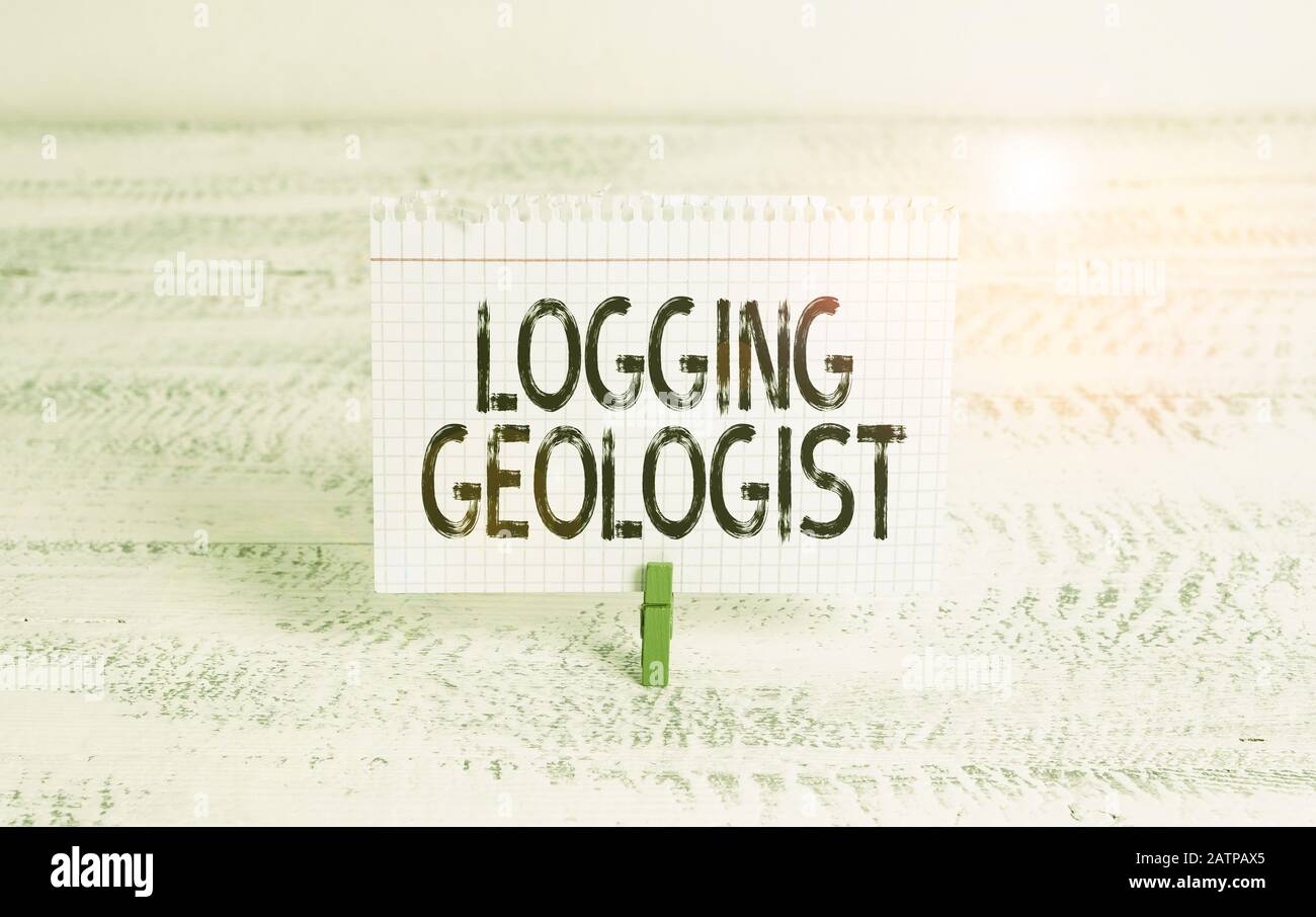 Writing Note Showing Logging Geologist Business Concept For Layout And Execution Of Definition