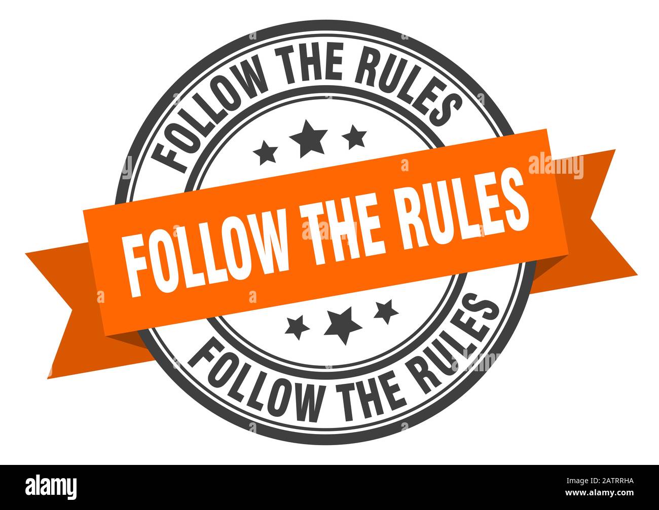 follow the rules label. follow the rulesround band sign. follow the ...