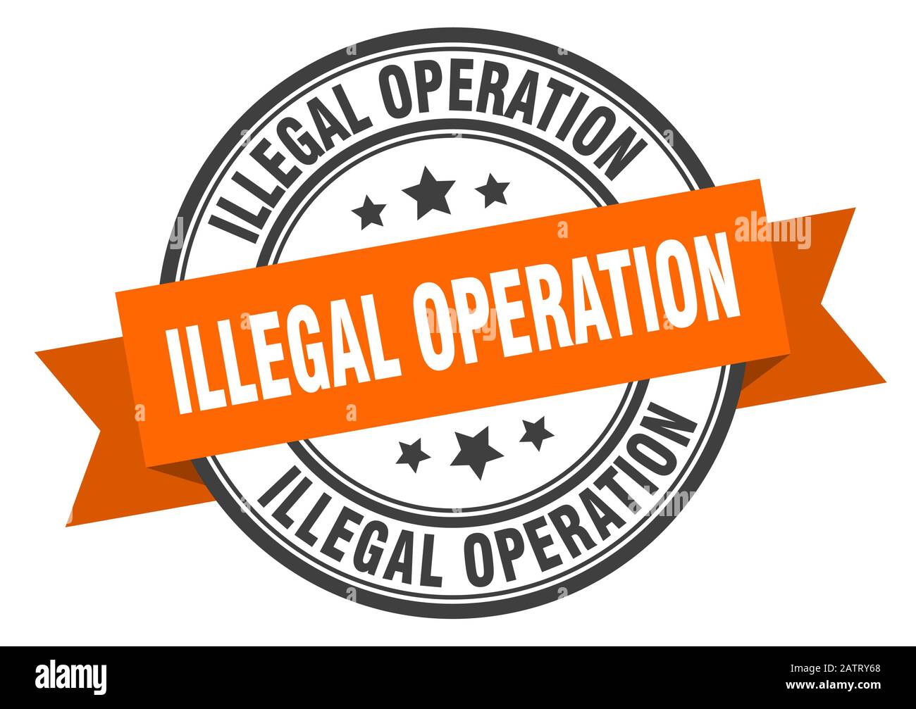 illegal operation label. illegal operationround band sign. illegal ...