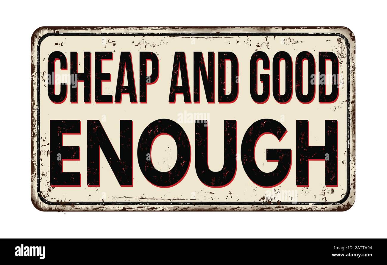 Cheap and good enough vintage rusty metal sign on a white background ...