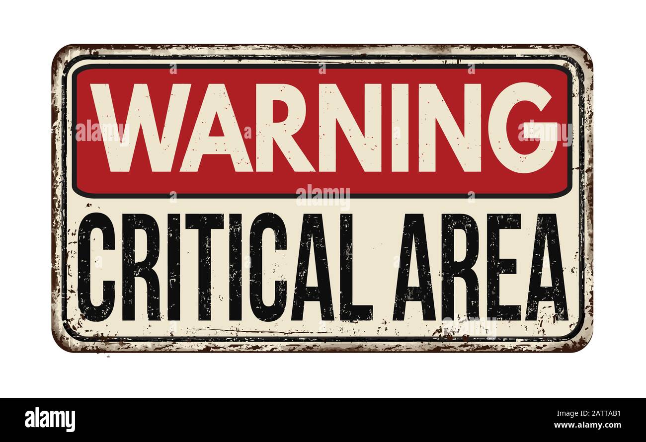 Critical area vintage rusty metal sign on a white background, vector ...