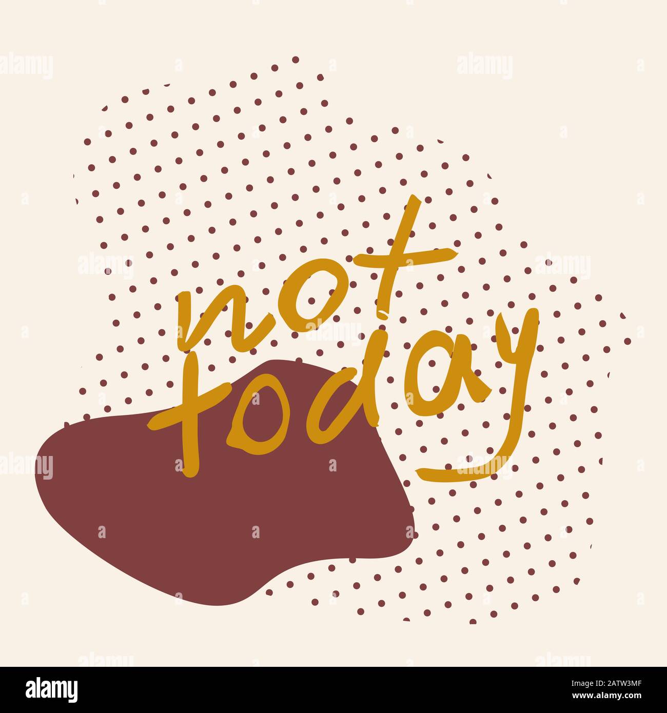 Not Today Hand Drawn Yellow Vector Lettering in abstract background ...