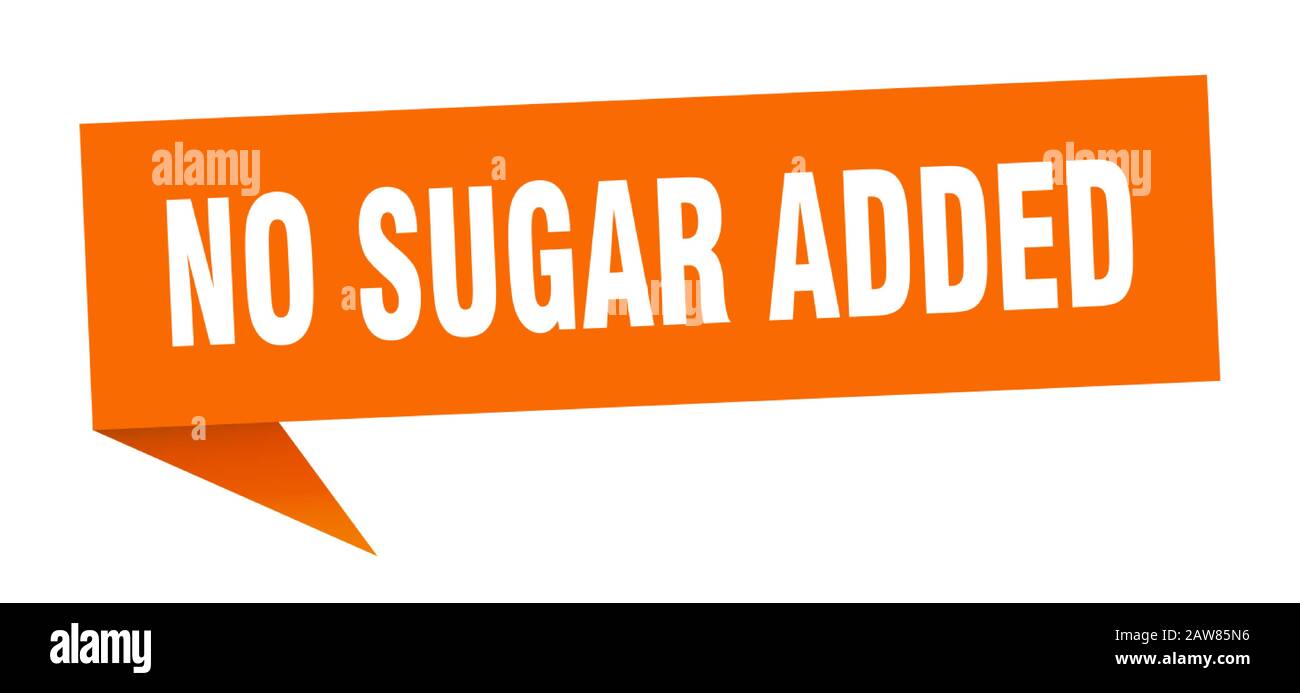 no sugar added speech bubble. no sugar added ribbon sign. no sugar ...