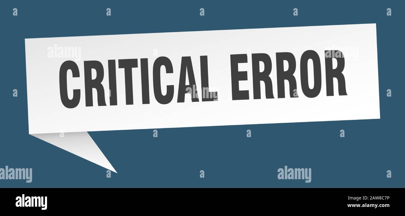 critical error speech bubble. critical error ribbon sign. critical ...