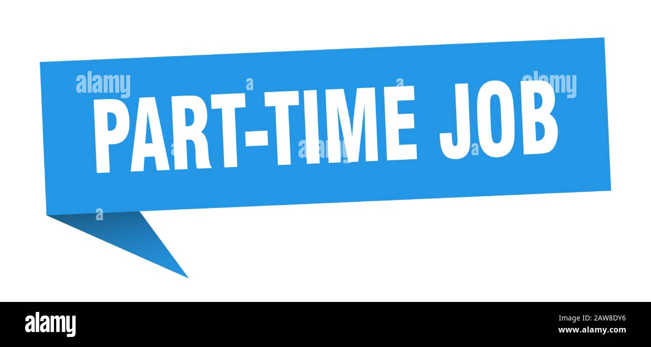 part-time job speech bubble. part-time job ribbon sign. part-time job ...