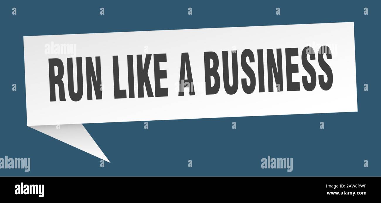 run like a business speech bubble. run like a business ribbon sign. run ...