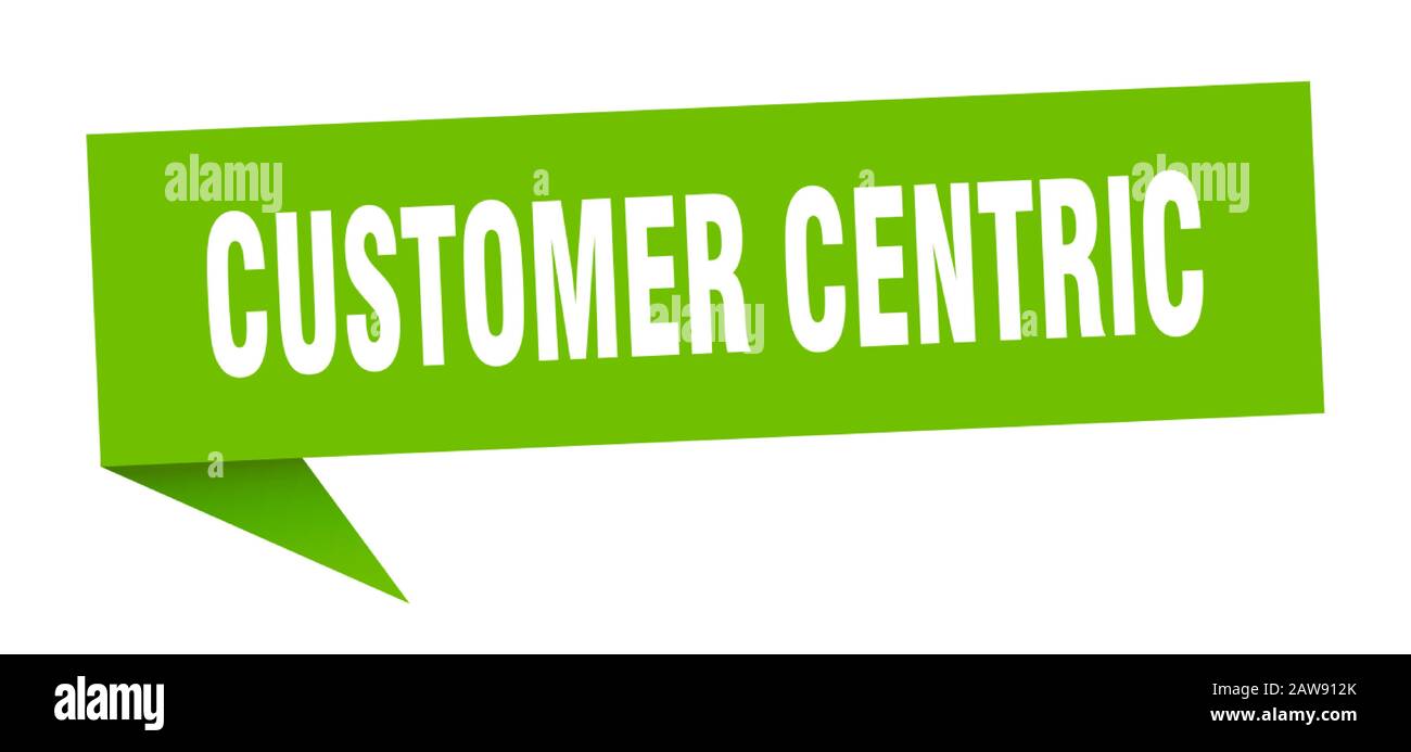 customer centric speech bubble. customer centric ribbon sign. customer ...