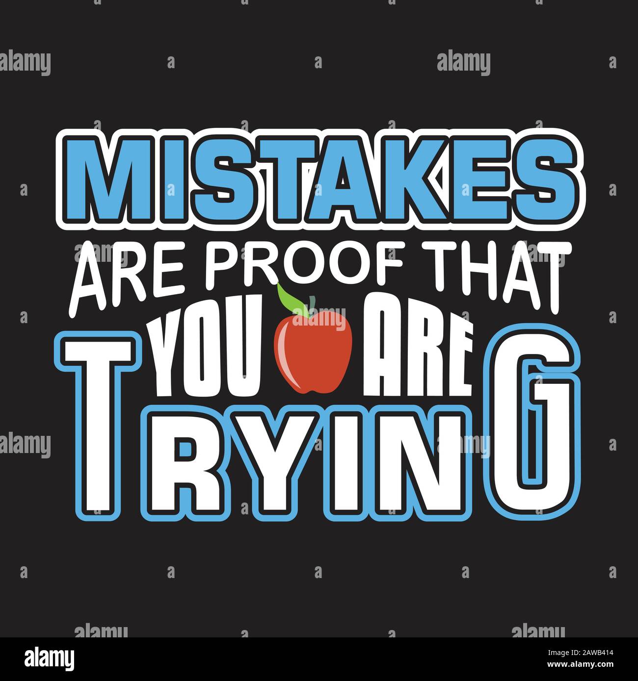 School Quotes and Slogan good for Print. Mistakes Are Proof That You ...