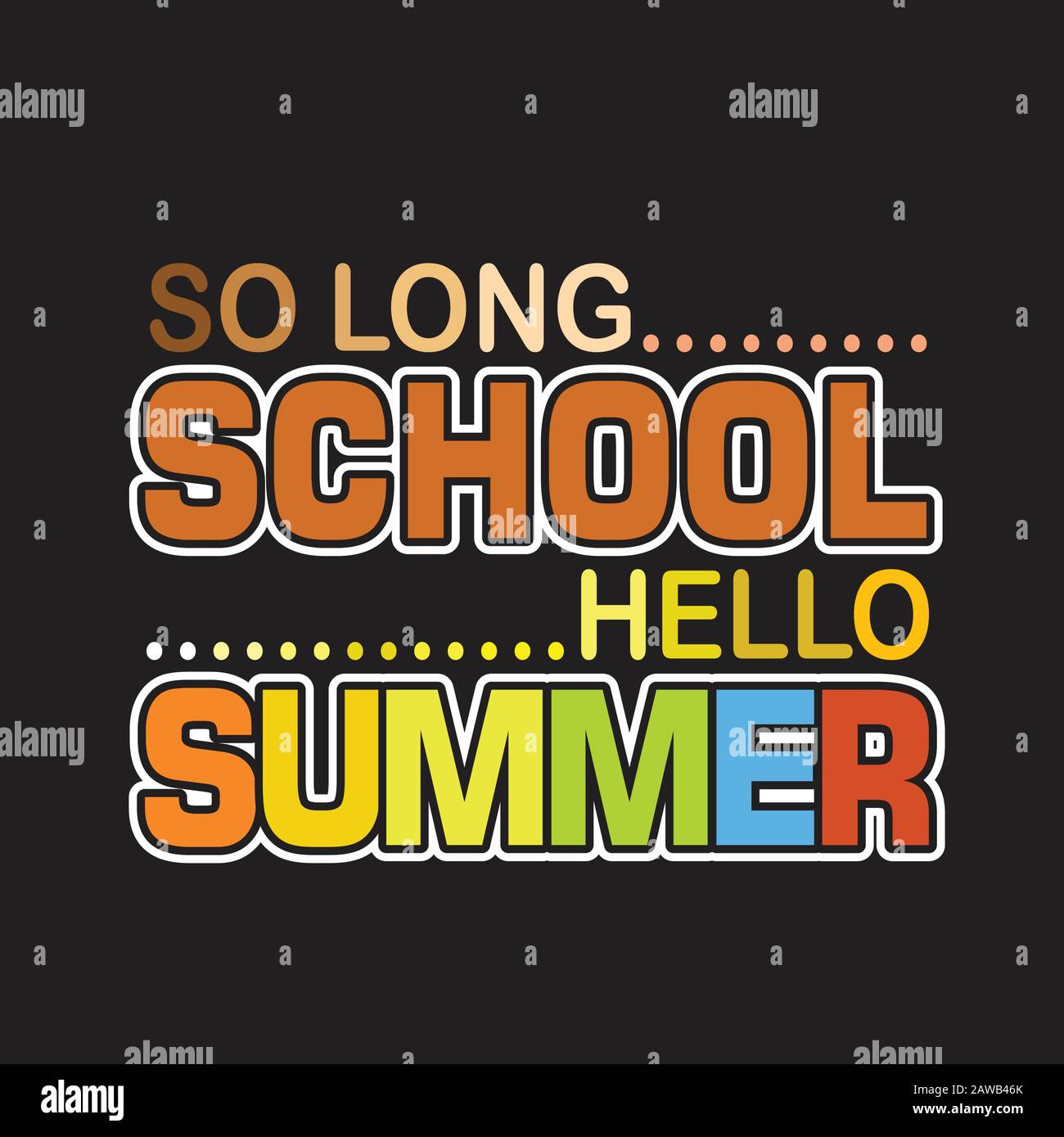School Quotes and Slogan good for Print. So Long School Hello Summer ...