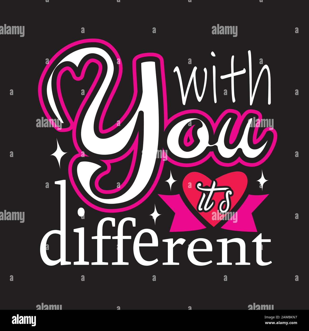 Couple Quotes and Slogan good for Print. With You It s Different Stock ...