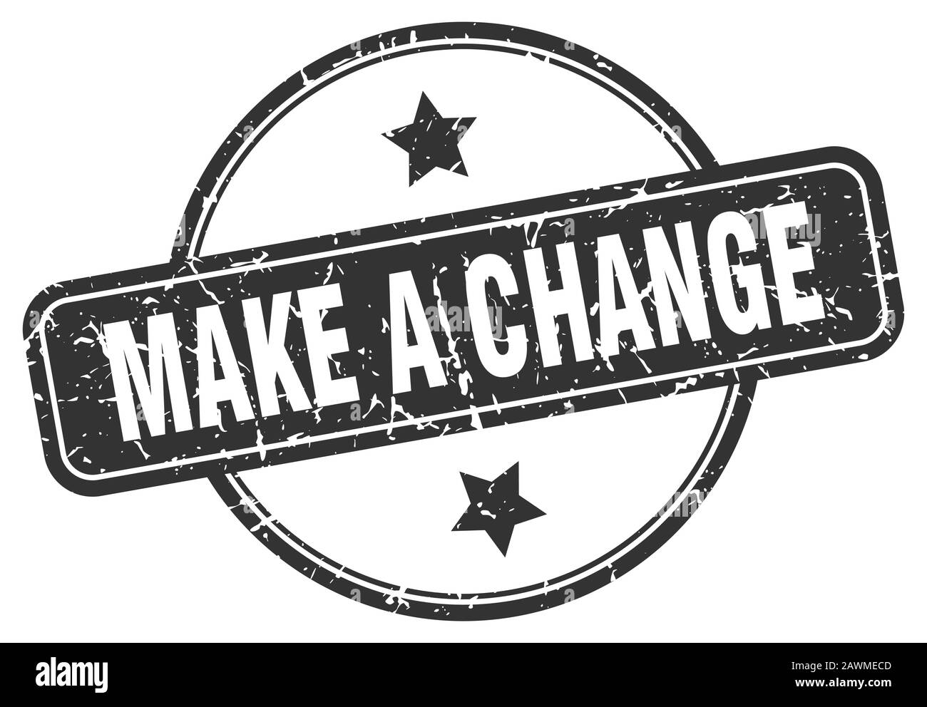 make a change stamp. make a change round vintage grunge sign. make a ...