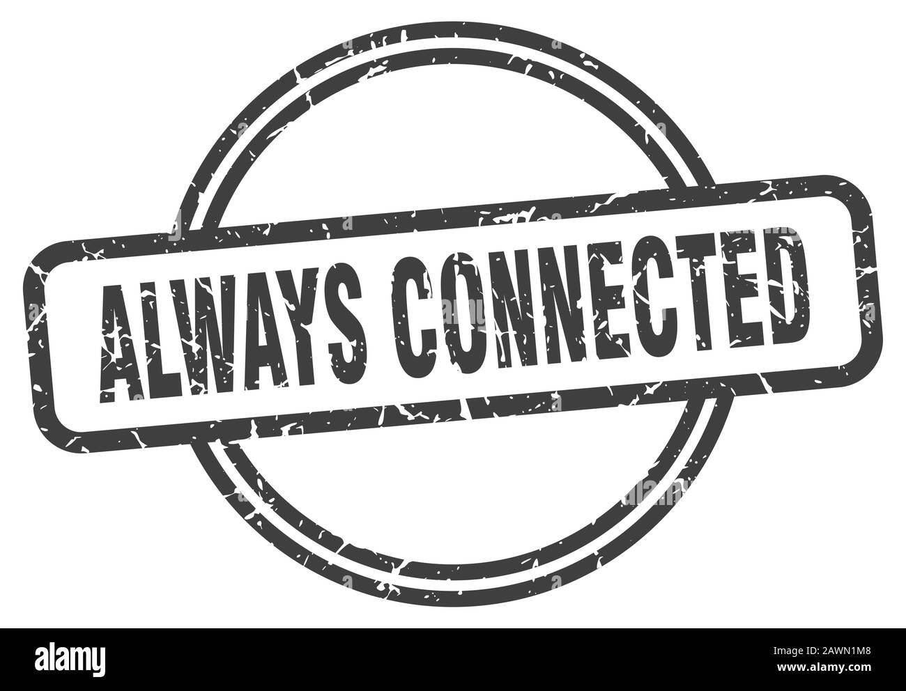 always connected stamp. always connected round vintage grunge sign ...