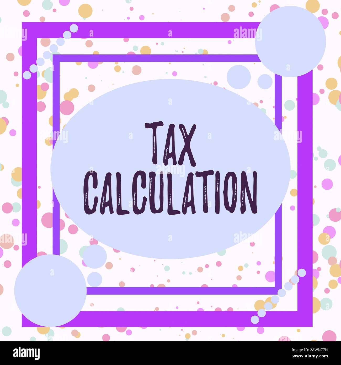 Handwriting text Tax Calculation. Conceptual photo an assessment of how ...