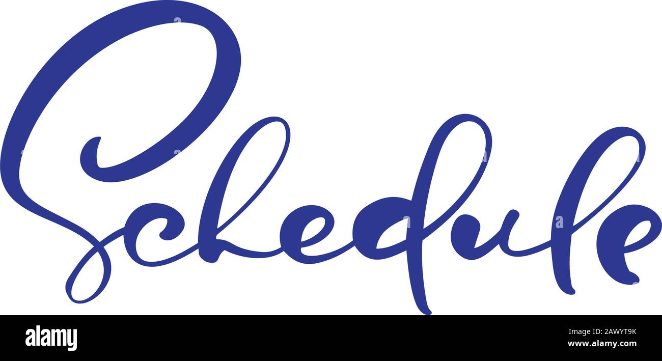 Schedule vector calligraphic hand drawn text. Modern business concept ...