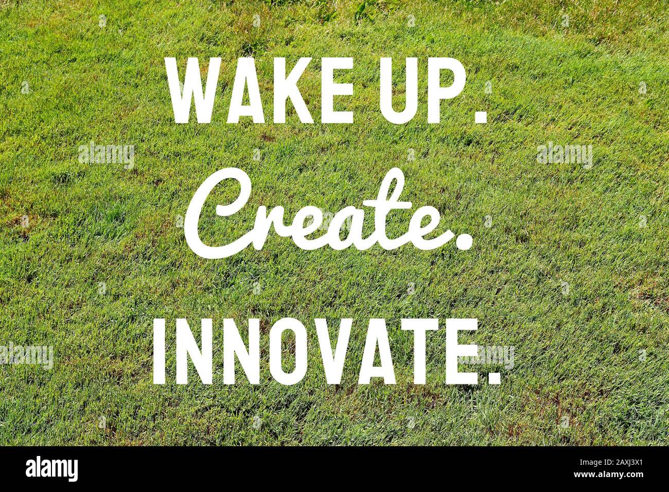 Wake up, create, innovate - technology startup business motivation ...