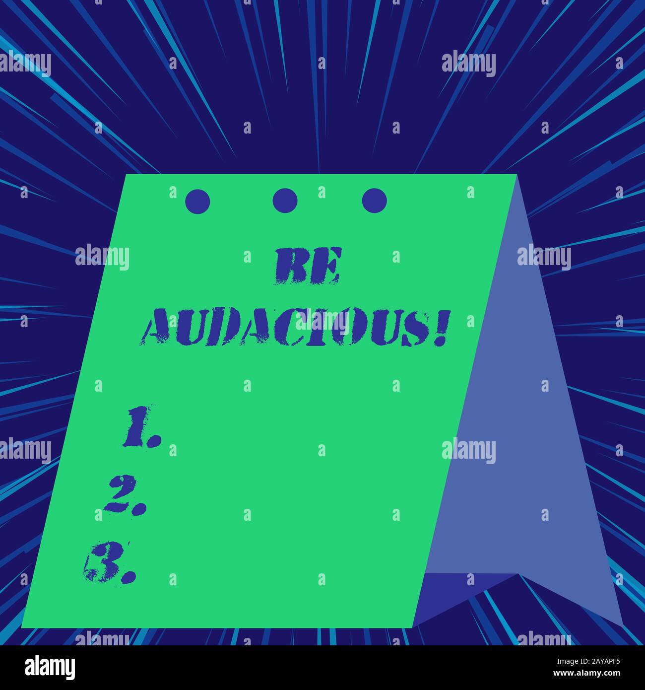 Text sign showing Be Audacious. Conceptual photo Takes risks in order ...