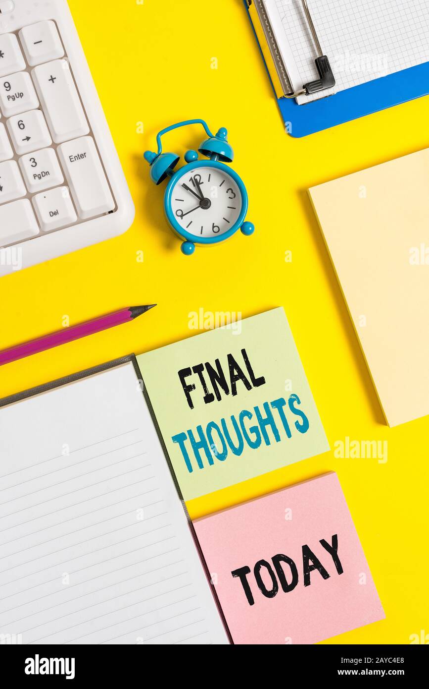 Conceptual hand writing showing Final Thoughts. Business photo text the ... Conceptual hand writing showing Final Thoughts. Business photo text the ...