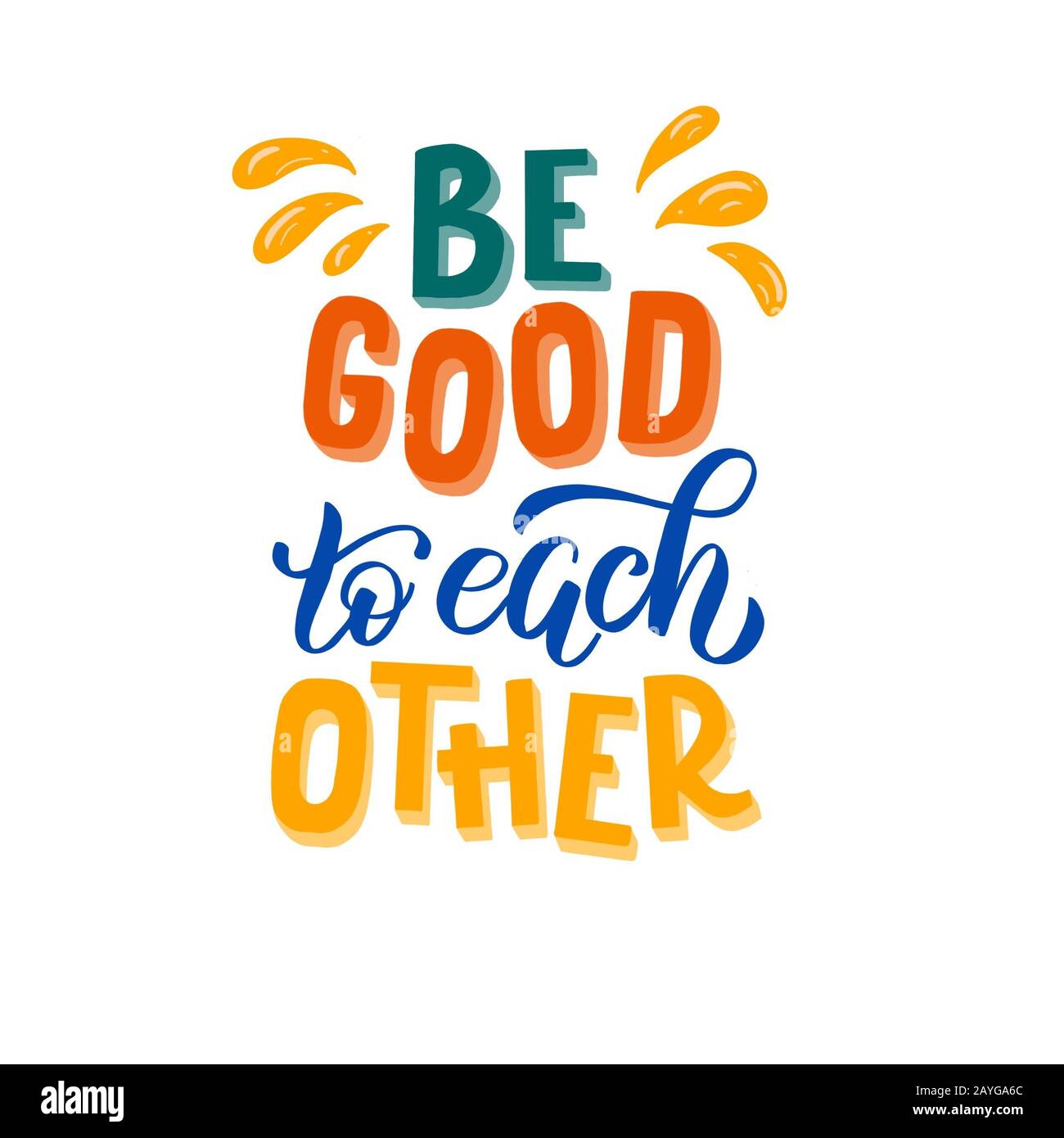 Lettering composition - be good to each other - on white background ...