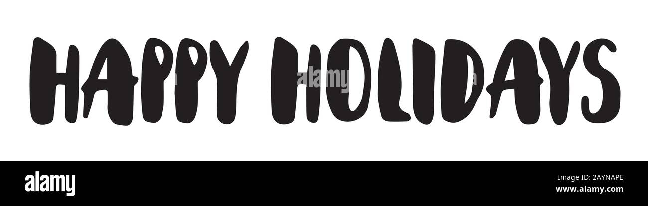 Hand drawn brush pen lettering. HAPPY HOLIDAYS in capital letters ...
