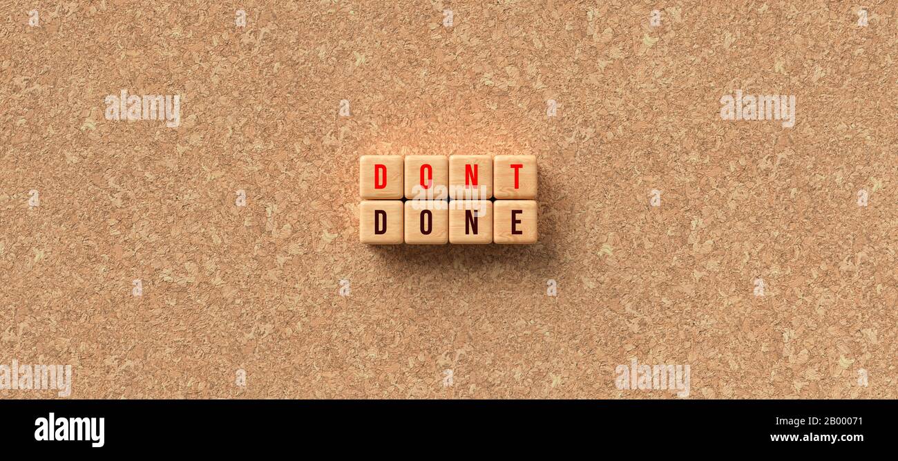 cubes with the words DON'T and DONE on cork background - 3D rendered ...