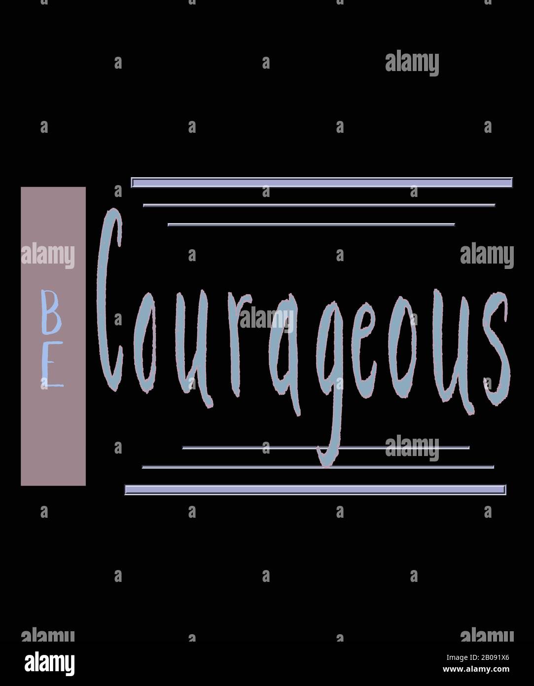 Be courageous hand lettered graphic in trendy muted colors and black ...