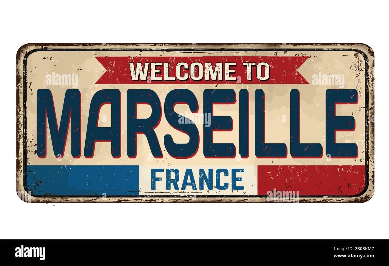 Welcome to Marseille vintage rusty metal sign on a white background ...