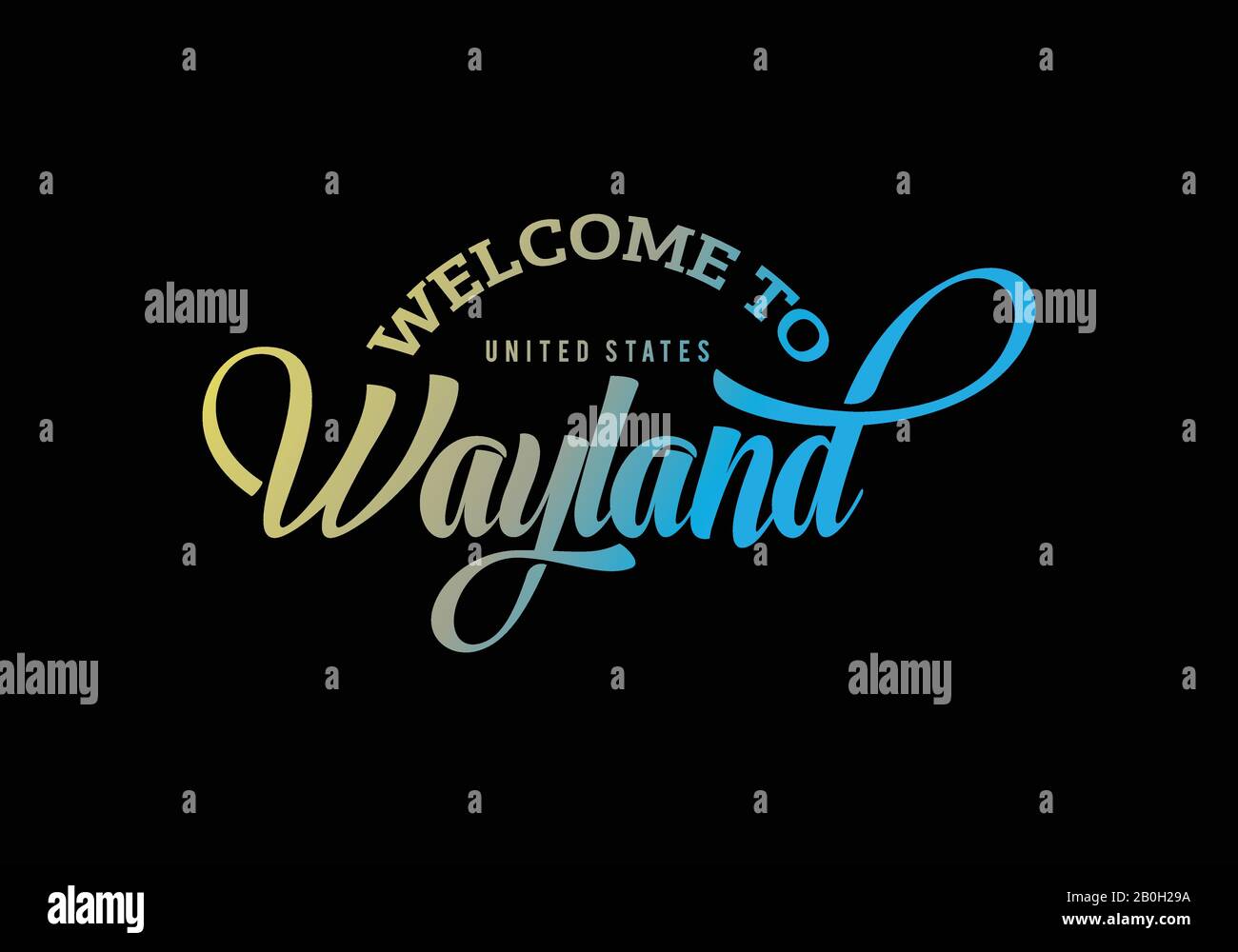 Welcome To Wayland, United States Word Text Creative Font Design ...