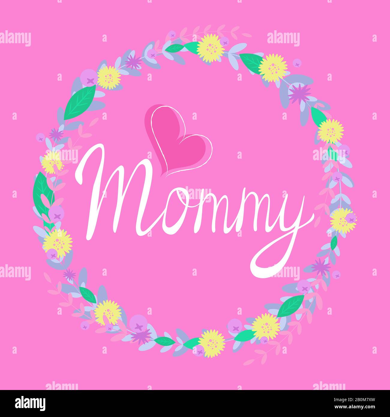 Handwritten lettering with word mommy and pink heart inside a floral ...