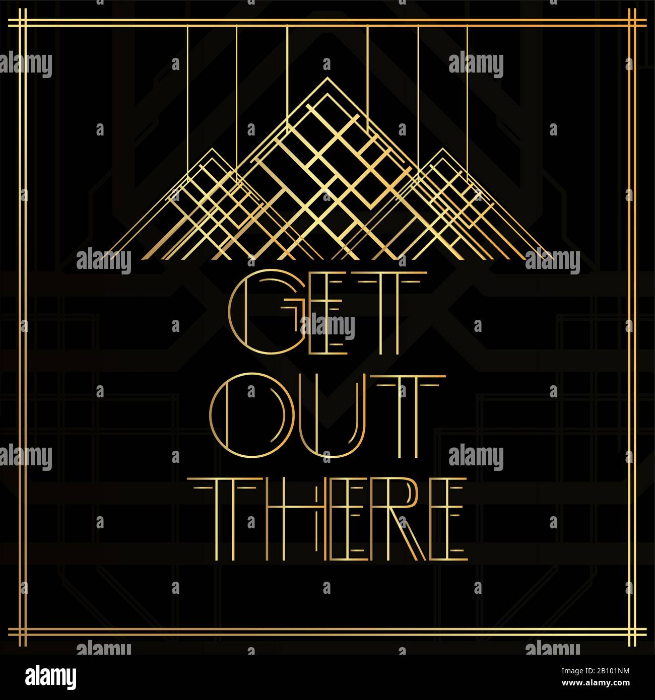 Art Deco Get Out There word. Golden decorative greeting card, sign with ...