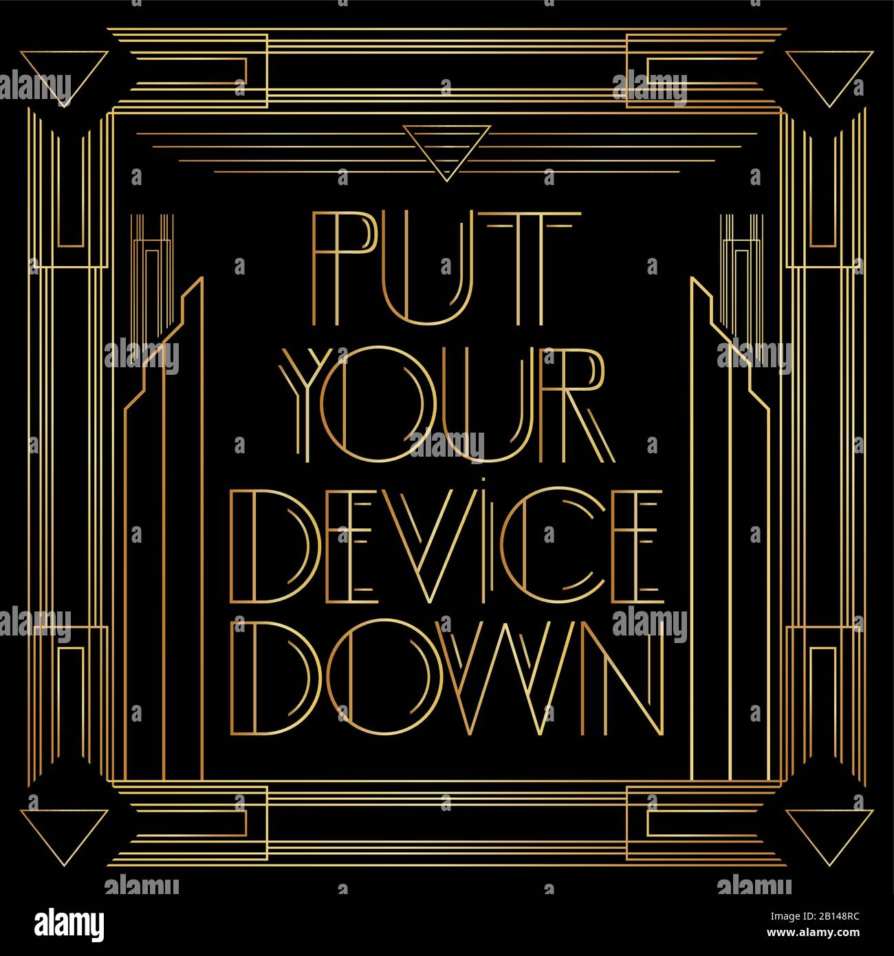 Art Deco Put your device down text. Golden decorative greeting card ...