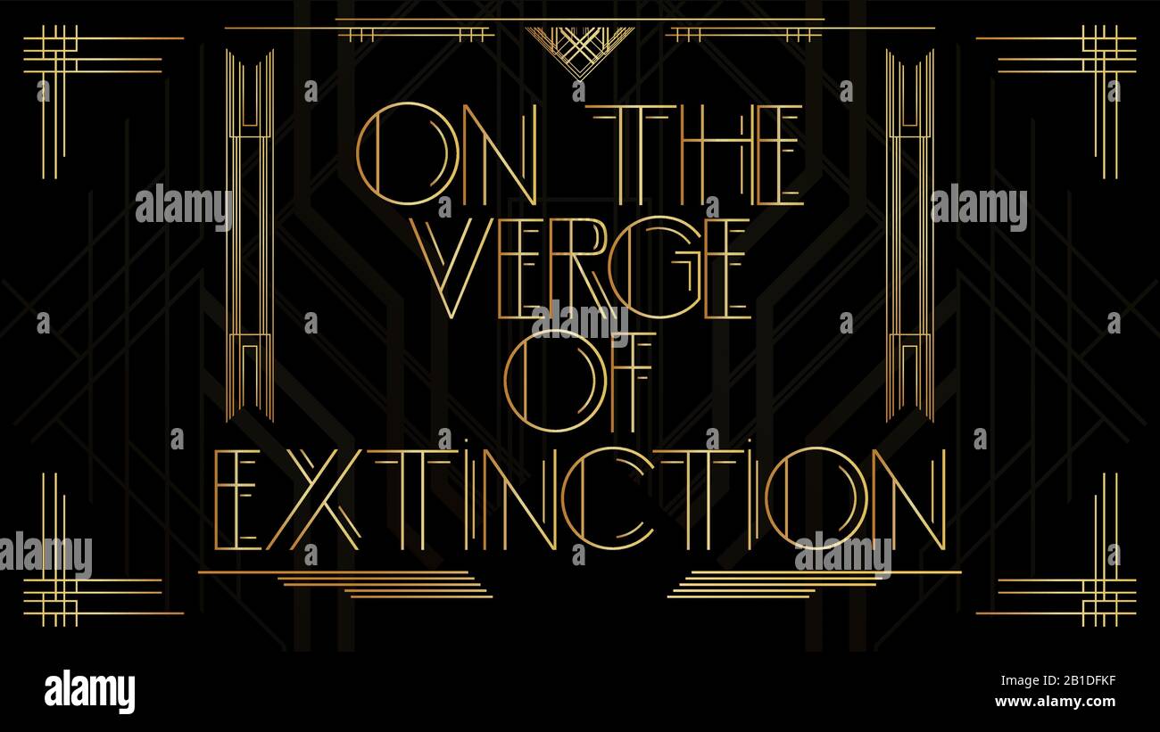 Art Deco On the verge of extinction text. Golden decorative greeting ...