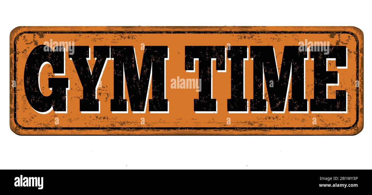 GYM time vintage rusty metal sign on a white background, vector ...