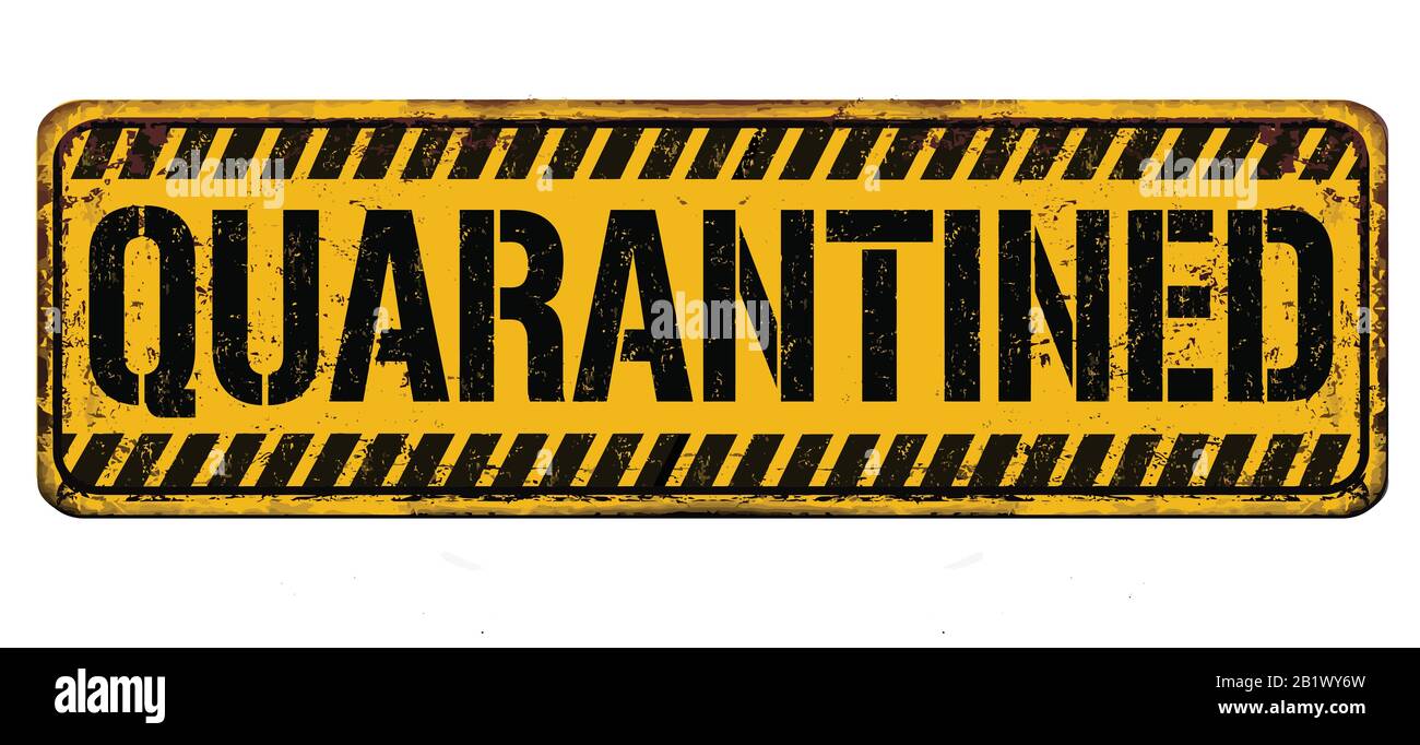 Quarantined vintage rusty metal sign on a white background, vector ...