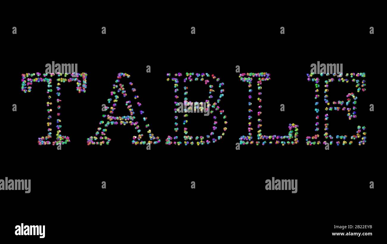 TABLE written in 3D illustration by colorful small objects casting ...