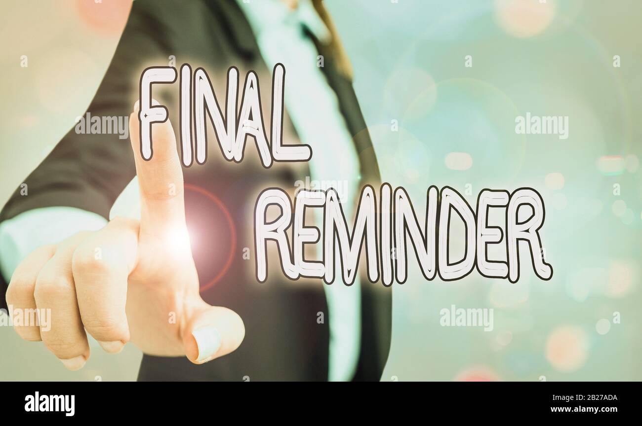 Text sign showing Final Reminder. Business photo text written or spoken ...