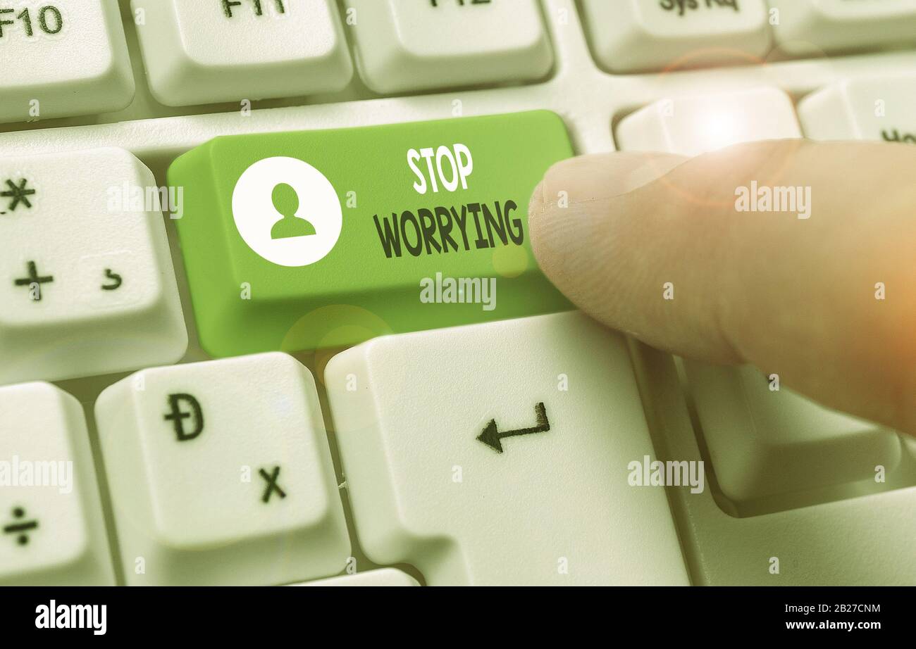 Handwriting text writing Stop Worrying. Conceptual photo stop thinking ...