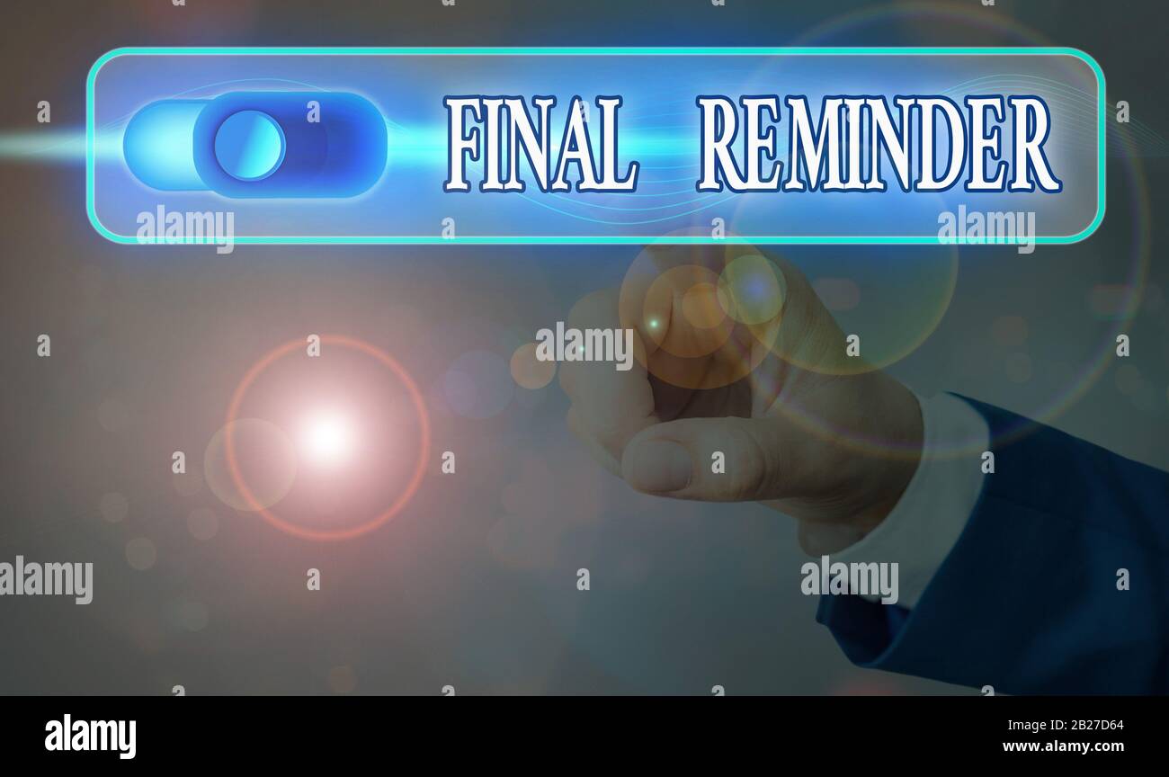 Writing note showing Final Reminder. Business concept for written or ...