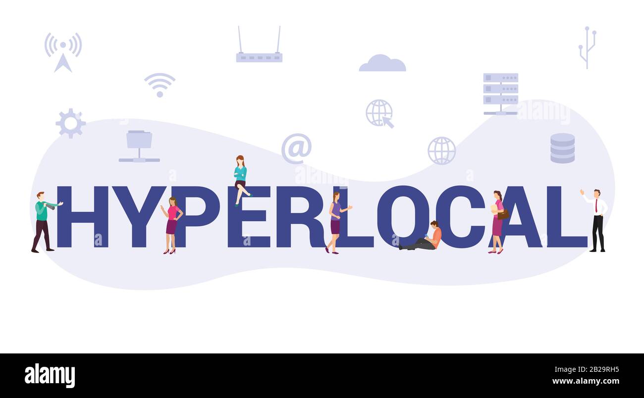 hyperlocal or hyper local concept with big word or text and team people ...