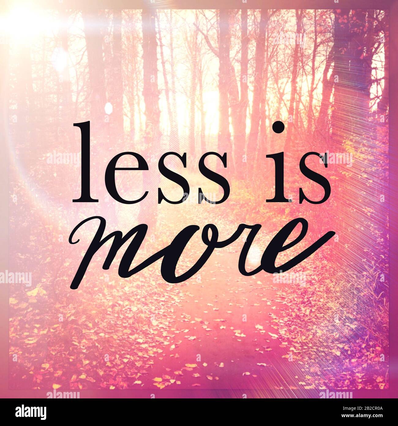 Inspirational Quote with trees and trail background - Less is more ...