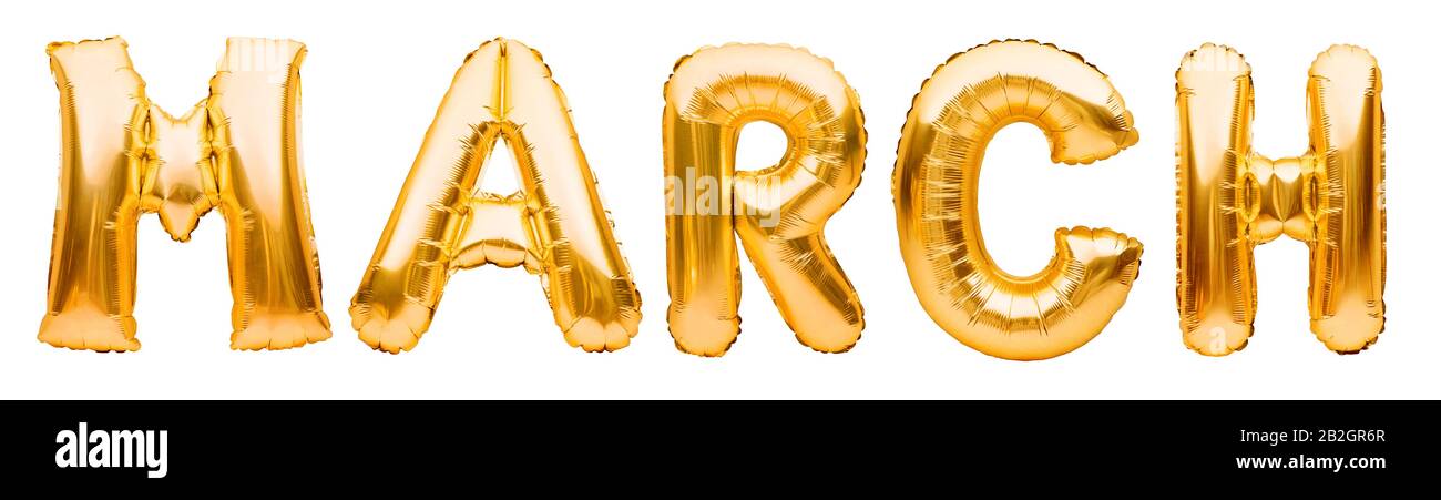 MARCH word made of golden inflatable balloons isolated on white ...